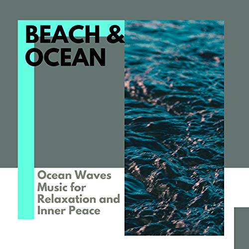 Play Beach & Ocean - Ocean Waves Music for Relaxation and Inner Peace ...