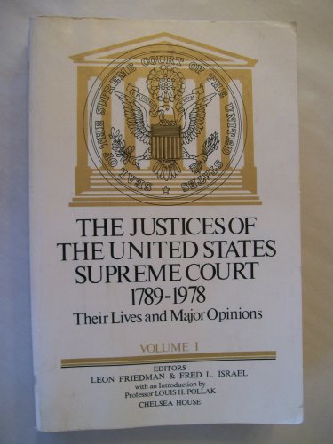 THE JUSTICES OF THE UNITED STATES SUPREME COURT 1789 - 1978 VOLUME 1 ...