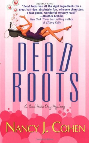 Dead Roots (Bad Hair Day Mysteries) by Nancy J. Cohen (2006-11-01 ...