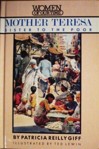 Mother Teresa: Sister to the Poor (Women of Our Time) by Giff, Patricia ...