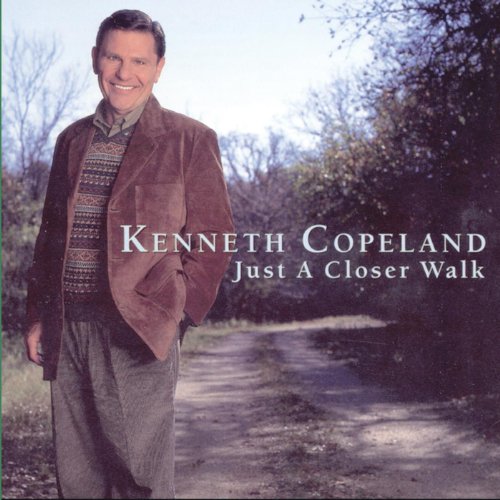 Amazon Music - Kenneth CopelandのJust a Closer Walk - Amazon.co.jp