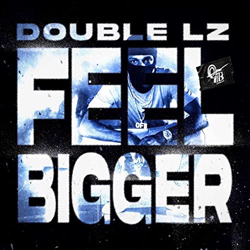 Play Feel Bigger by Double Lz & OFB on Amazon Music