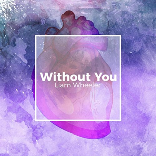 Play Without You by Liam Wheeler on Amazon Music