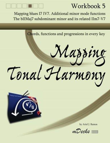 Mapping Tonal Harmony Workbook 5: Chords, functions and progressions in ...