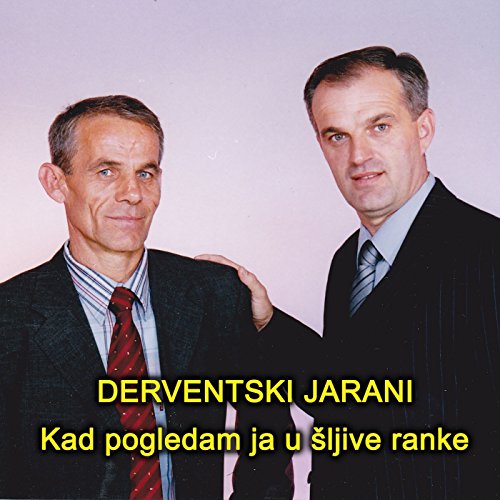 Amazon.com: Kad pogledam ja u sljive ranke : Derventski jarani: Digital ...