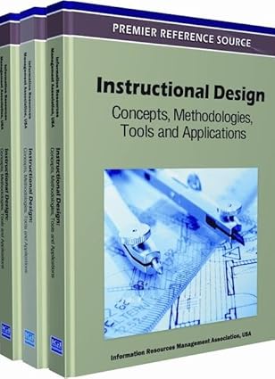 Instructional Design: Concepts, Methodologies, Tools and Applications: Information Resources ...