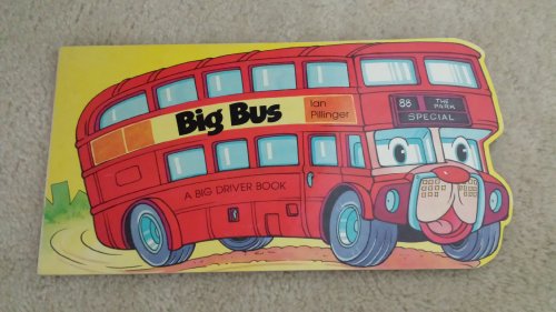 Amazon.com: Big Bus (A Big Driver Book) by Ian Pilinger [Board book ...