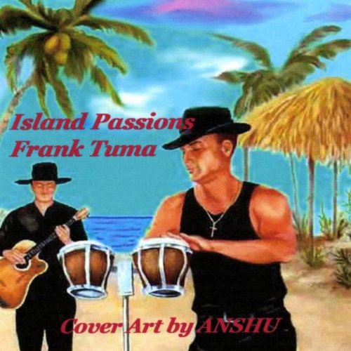 Play Island Passions by Frank Tuma on Amazon Music