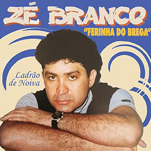 Ladrão De Noiva de Zé Branco en Amazon Music Unlimited