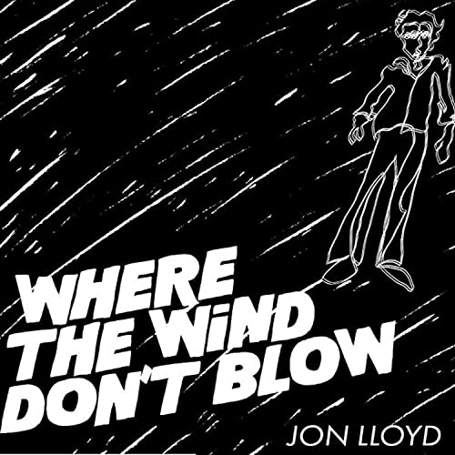 Where The Wind Dont Blow de Jon Lloyd en Amazon Music Unlimited