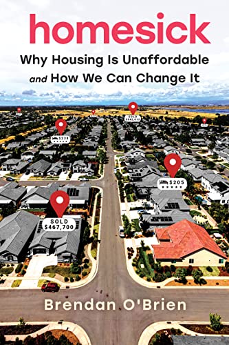 Amazon.com: Homesick: Why Housing Is Unaffordable and How We Can Change It eBook : Kindle Store