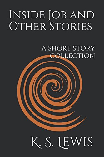 Inside Job and Other Stories: a short story collection: Lewis, K. S ...