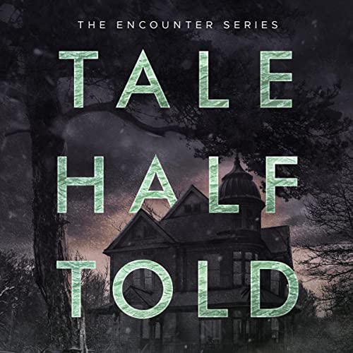 Amazon.com: Tale Half Told: The Encounter Series, Book 1 (Audible Audio ...
