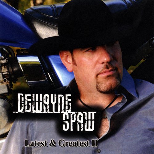 Play Latest & Greatest II by DeWayne Spaw on Amazon Music