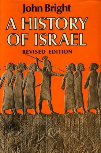 A history of Israel (The Old Testament library): Bright, John ...