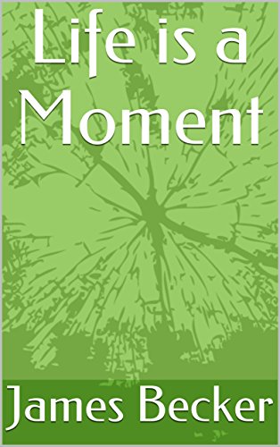 Life is a Moment eBook : Becker, James: Amazon.in: Kindle Store