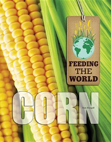 Amazon.com: Corn (Feeding the World): 9781422227428: Etingoff, Kim: Books