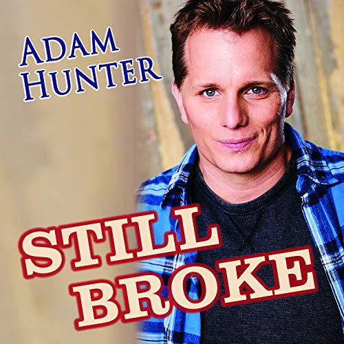 Still Broke by Adam Hunter on Prime Music