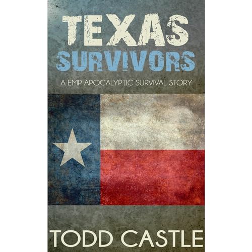 Amazon.com: Texas Survivors: An Post-Apocalyptic EMP Survival Story ...