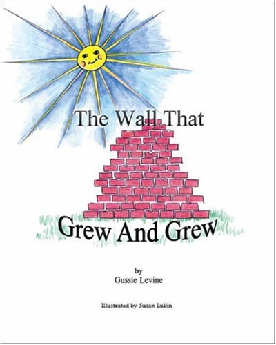 The Wall That Grew and Grew : Levine, Gussie, Lukin, Susan: Amazon.in ...