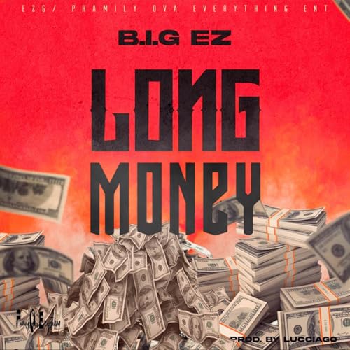 LONG MONEY de B.I.G Ez en Amazon Music Unlimited