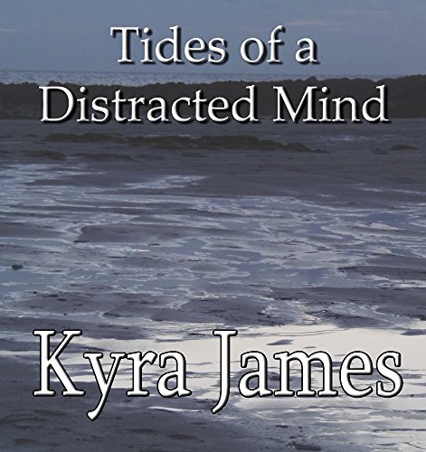 Amazon.com: Tides of a Distracted Mind eBook : James, Kyra: Kindle Store