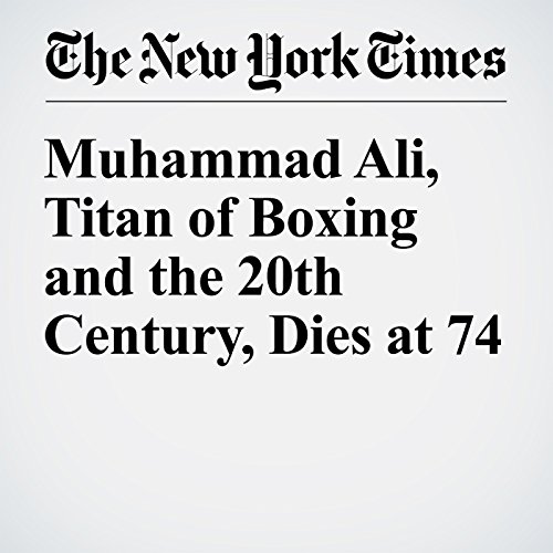 Amazon.co.jp: Muhammad Ali, Titan of Boxing and the 20th Century, Dies ...