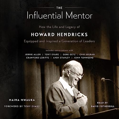 Amazon.com: The Influential Mentor: How the Life and Legacy of Howard ...