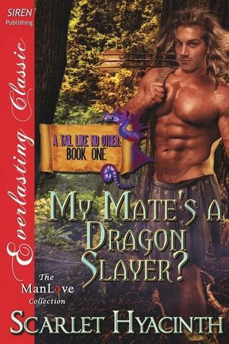 Amazon.com: My Mate's a Dragon Slayer?: Siren Publishing Everlasting ...