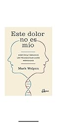 Este dolor no es mío eBook : Wolynn, Mark: Amazon.com.mx: Tienda Kindle