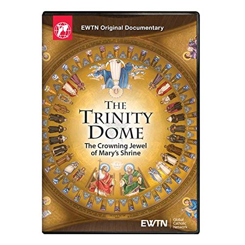 Amazon.com: THE TRINITY DOME CROWNING JEWEL OF MARY'S SHRINE* AN EWTN ...
