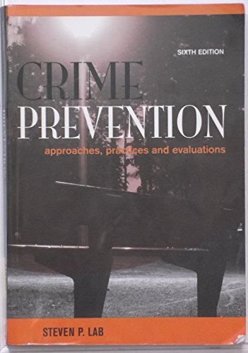 Crime Prevention, Sixth Edition: Approaches, Practices and Evaluations ...