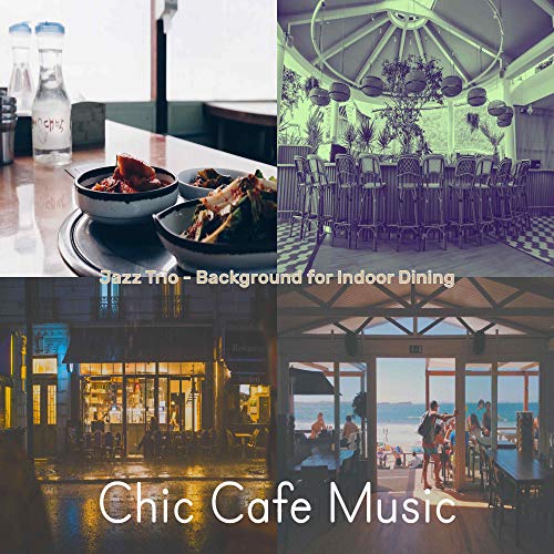 Play Jazz Trio - Background for Indoor Dining by Chic Cafe Music on ...