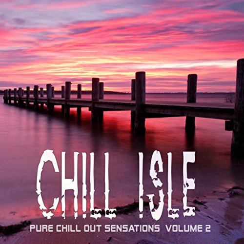 Amazon.com: Chill Isle Pure Chill Out Sensations Volume 2 : VARIOUS ...