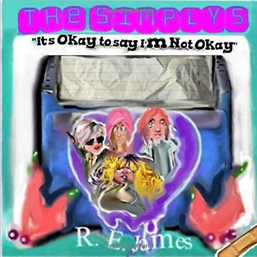The Simplys: It's Okay to Say I'm Not Okay: James, R. E., Roby, Jay ...