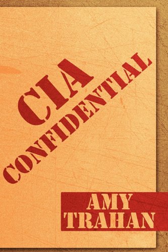 CIA Confidential: Trahan, Amy: 9781451284607: Amazon.com: Books