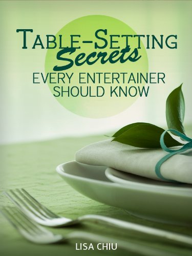 Table-Setting Secrets Every Entertainer Should Know: From setting the ...