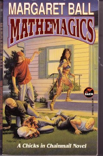 Mathemagics (Chicks in Chainmail): Margaret Ball, Larry Elmore ...