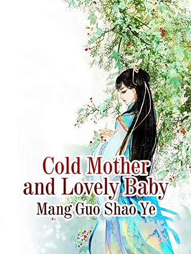 Amazon.com: Cold Mother and Lovely Baby: Volume 1 eBook : GuoShaoYe ...
