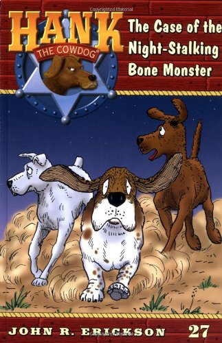The Case of the Night-Stalking Bone Monster: Hank the Cowdog (Hank the ...