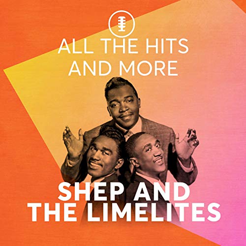 Play All the Hits and More by Shep & The Limelites on Amazon Music