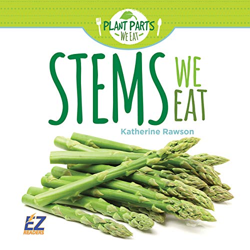 Stems We Eat (Plant Parts We Eat): Rawson, Katherine: 9781883845056 ...