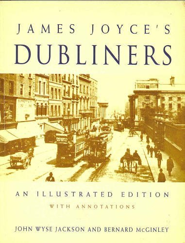 James Joyce's Dubliners: An Illustrated Edition With Annotations: Joyce ...