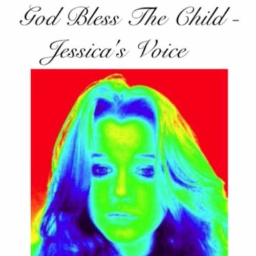 Play God Bless the Child by Jessica's Voice on Amazon Music