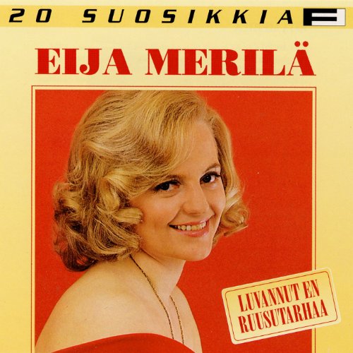 20 Suosikkia / Luvannut en ruusutarhaa by Eija Merilä on Amazon Music ...