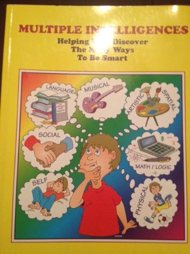 Multiple Intelligences: Helping Kids Discover the Many Ways to Be Smart ...
