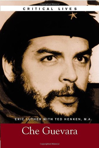 Amazon.com: Che Guevara (Critical Lives): 9780028641997: Luther, Eric ...