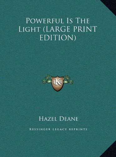 Powerful Is The Light (LARGE PRINT EDITION): Deane, Hazel ...