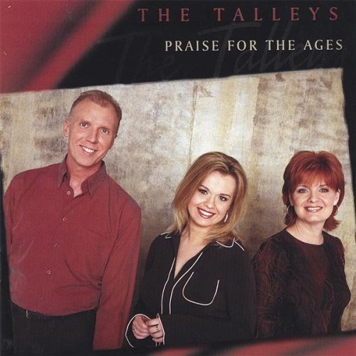 Praise for the Ages: Talley Trio: 0783895099822: Amazon.com: Books