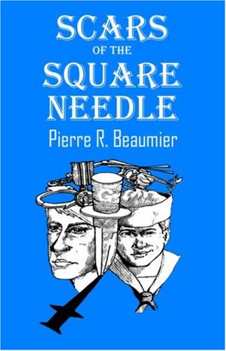 Amazon.com: Scars of the Square Needle: 9781598000023: Beaumier, Pierre ...